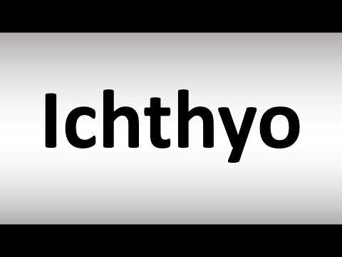 How to Pronounce Ichthyo