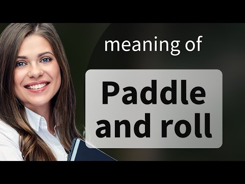 Understanding "Paddle and Roll": An English Language Learning Guide