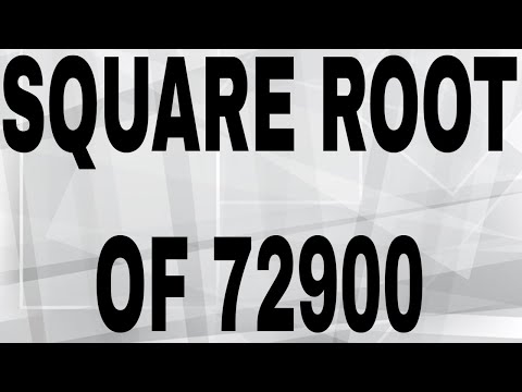 SQUARE ROOT OF 72900