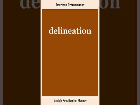 delineation, How to Say or Pronounce DELINEATION in American, British English, Pronunciation