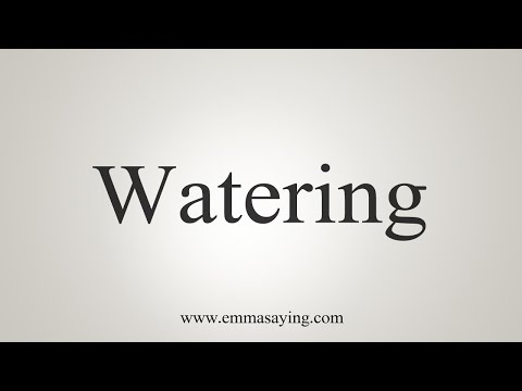 How To Say Watering