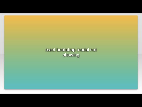 react bootstrap modal not showing