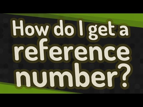 How do I get a reference number?