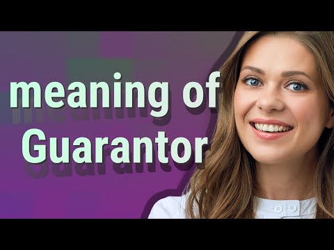 Guarantor | meaning of Guarantor