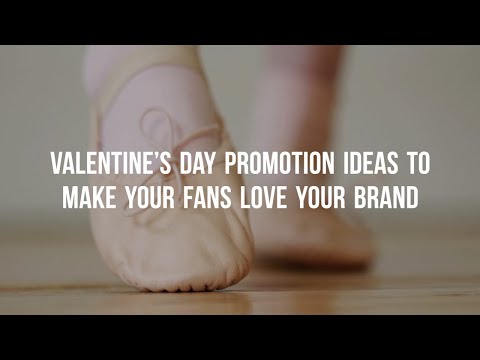 Valentine’s Day Promotion Ideas to Make Your Fans Love Your Brand