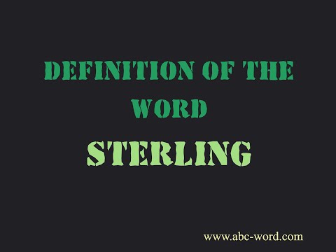 Definition of the word "Sterling"