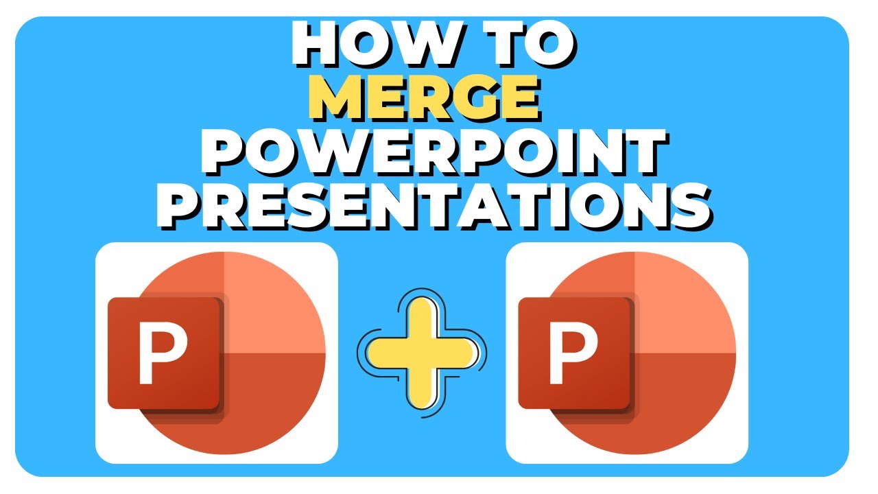 PowerPoint How To Merge Two PowerPoint Presentations 2025 