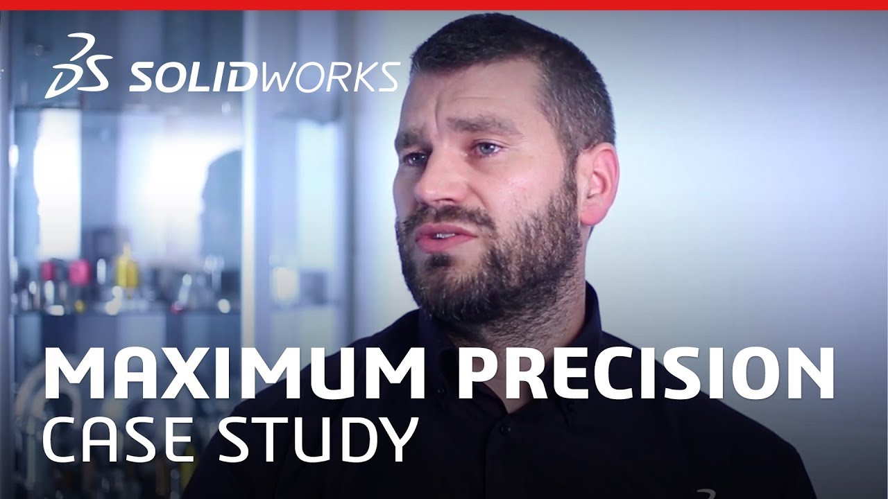 Maximum Precision Case Study - SOLIDWORKS