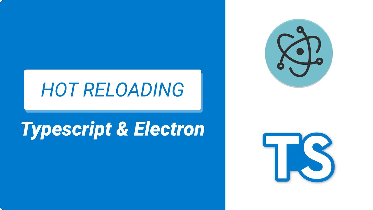 HOT RELOADING w/Electron & TypeScript Tutorial in 4 Minutes
