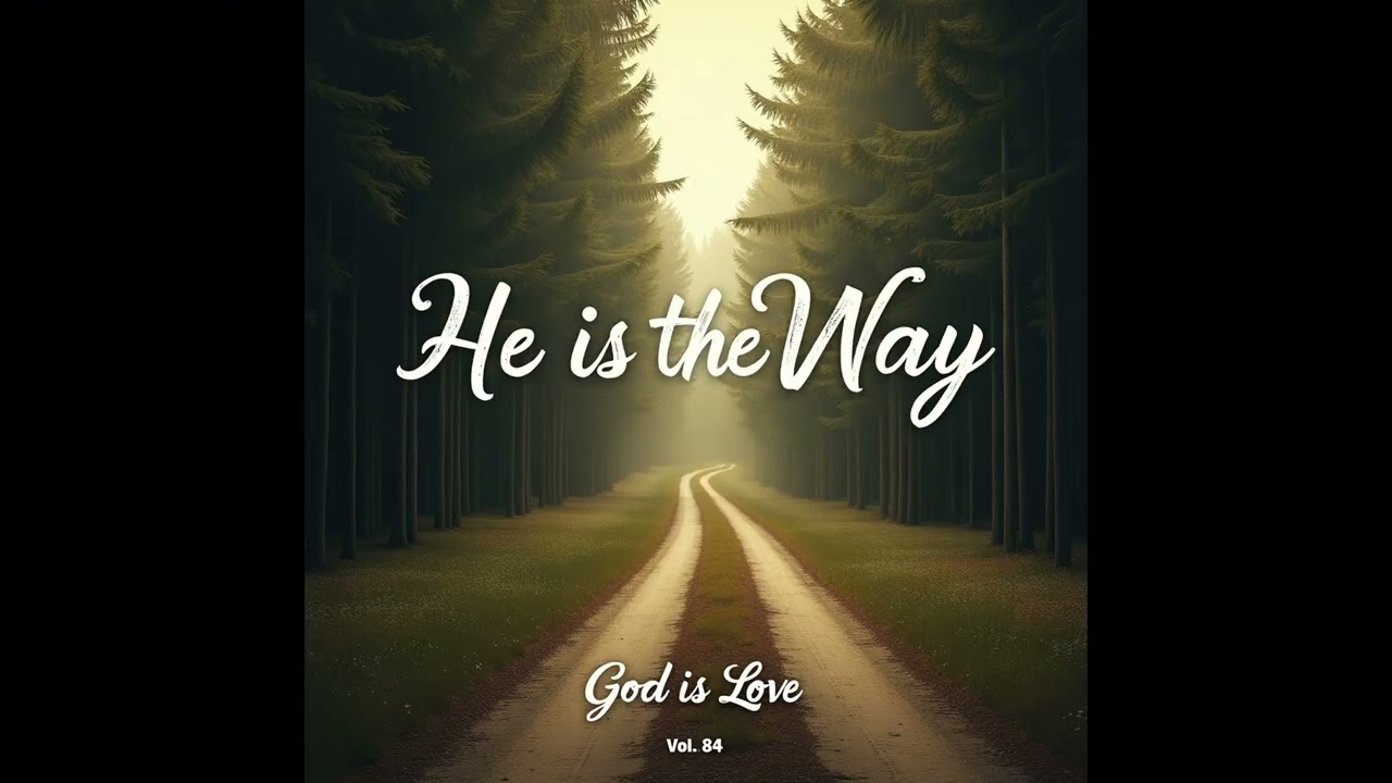 God Is Love - Full Album, Vol.84