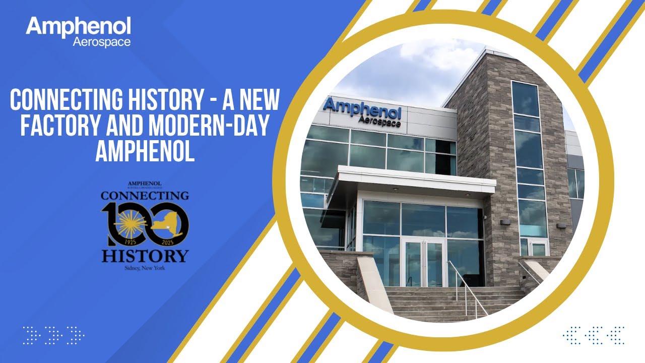 Connecting History - A New Factory and Modern-Day Amphenol