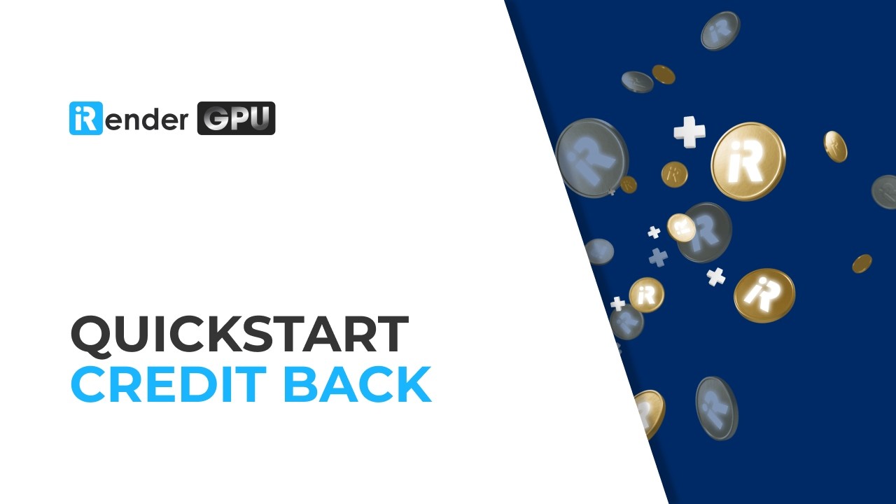 Quick start Credit Back | iRender Render Farm