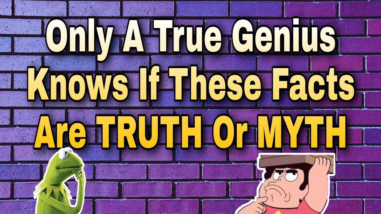 TRUTH OR MYTH TRIVIA QUIZ - 10 QUESTIONS