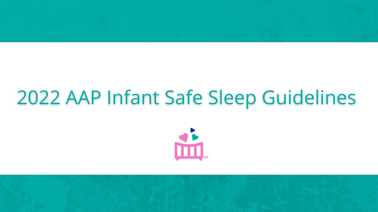2022 American Academy of Pediatrics Safe Sleep Guidelines
