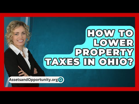 How To Lower Property Taxes In Ohio? - AssetsandOpportunity.org