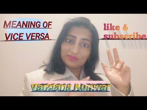 Meaning of Vice Versa/use of vice versa/ English words