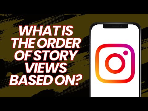 What is the order of instagram story views based on?