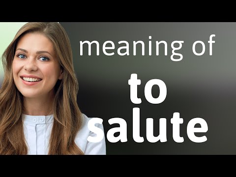 Understanding "To Salute": A Deep Dive into Its Meaning and Usage