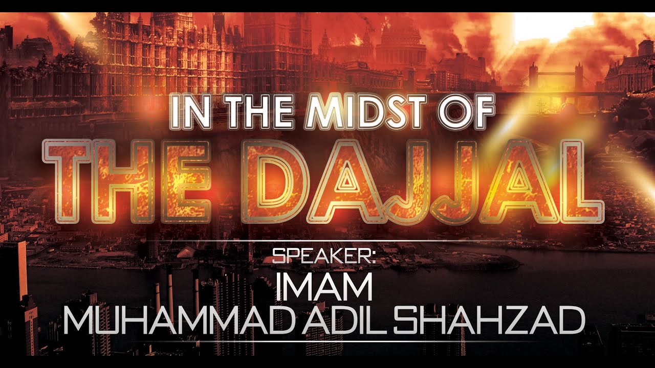 In the Midst Of The Dajjal ᴴᴰ II Imam Muhammad Adil Shahzad