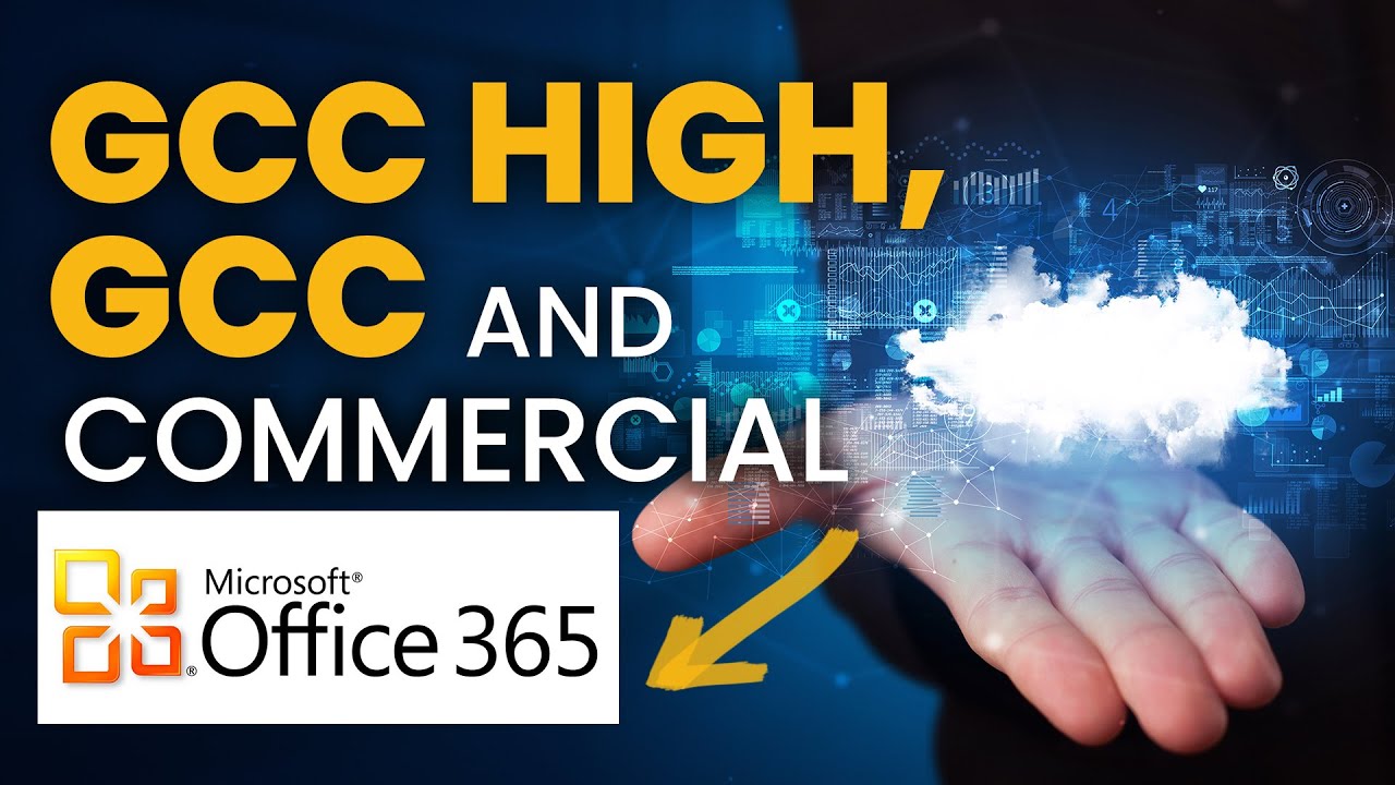 Understanding GCC High, GCC and Commercial Microsoft 365