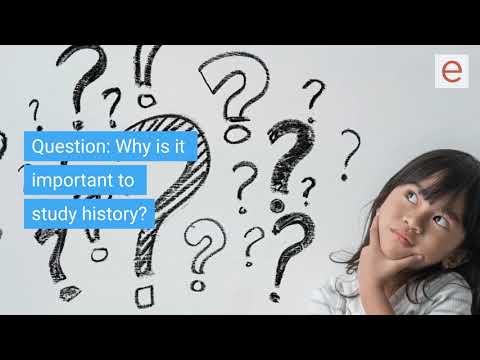 Why is it important to study history?