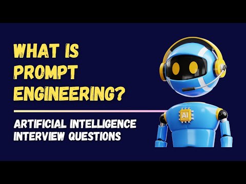 What is Prompt Engineering? | Artificial Intelligence Interview Questions & Answers