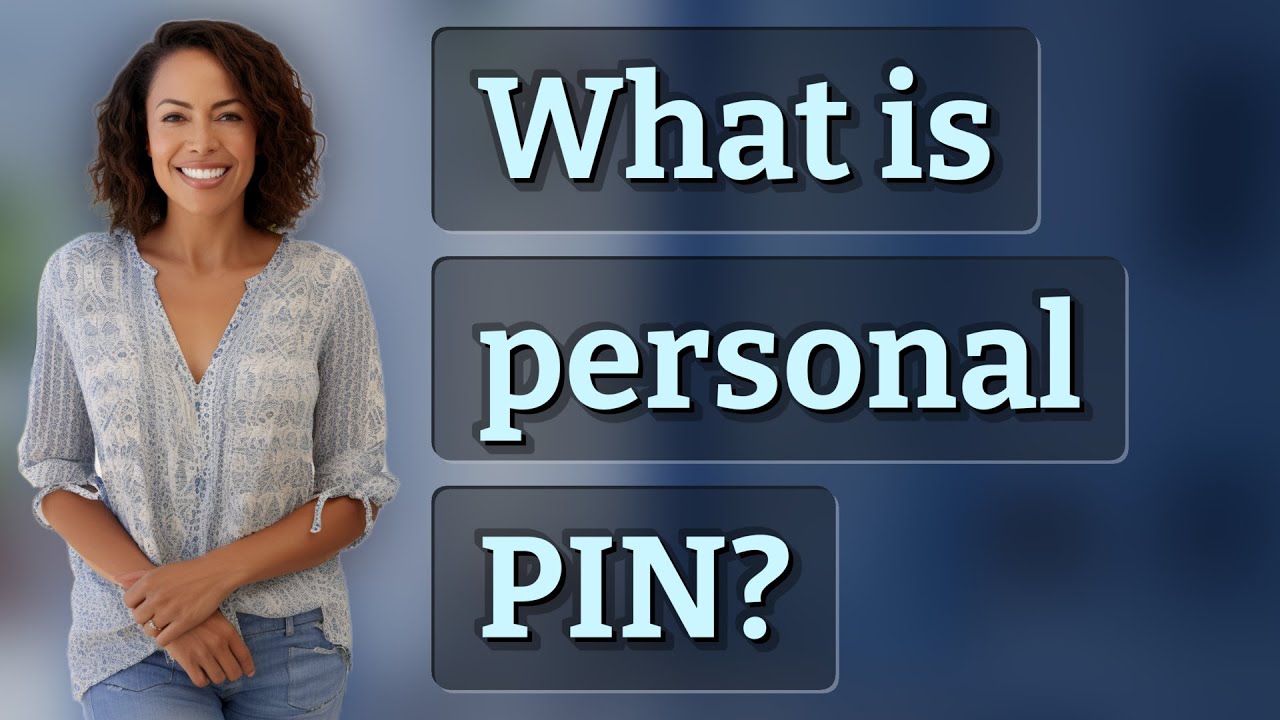 What is personal PIN?