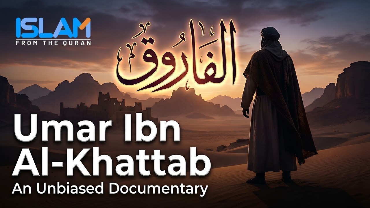 Umar Ibn Al-Khattab | An Unbiased Documentary