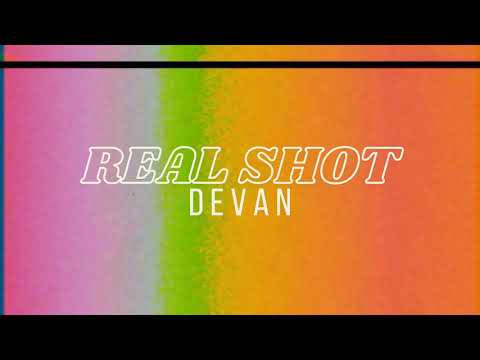 Devan releases a lovely debut single, entitled, “Real Shot”