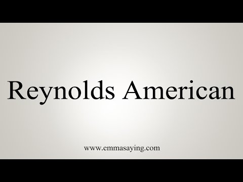 How to Pronounce Reynolds American