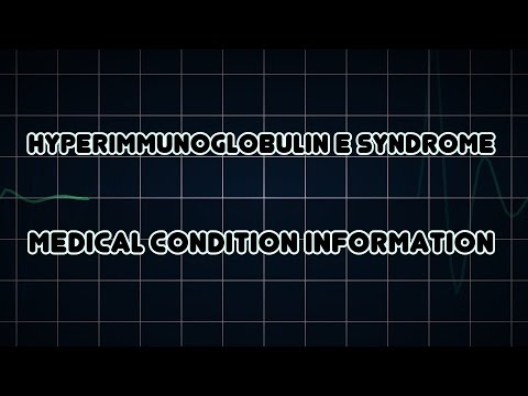 Hyperimmunoglobulin E syndrome (Medical Condition)