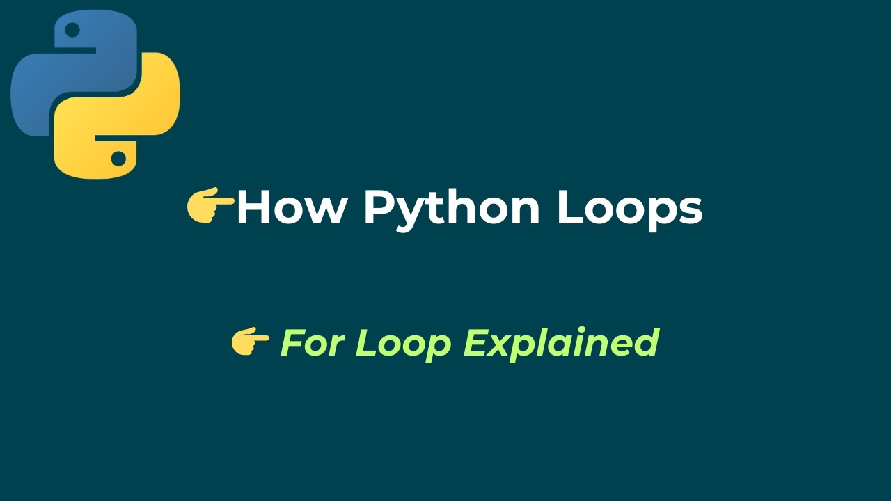 For Loop in Python Explained | How Python Iterates Over Data