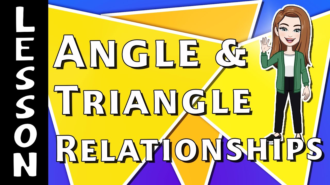 Angle & Triangle Relationships