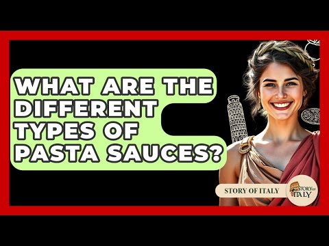 What Are The Different Types Of Pasta Sauces? - Story Of Italy
