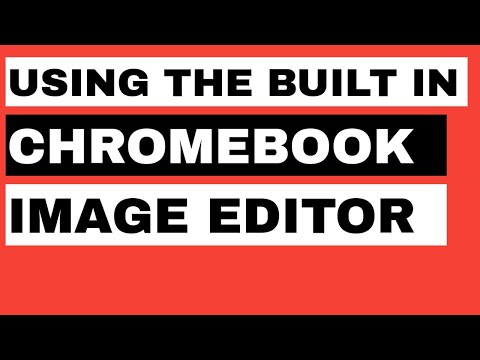 Chromebook image editor - How to use the built in image editor on a Chromebook