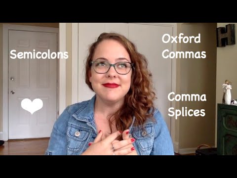 Comma Splices, Semicolons, and the Oxford Comma: Explained