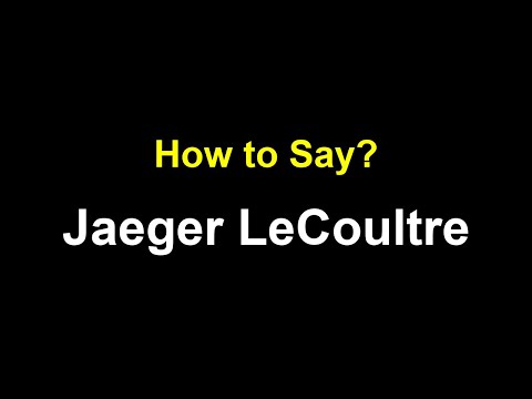 How to Pronounce Jaeger LeCoultre | Spoken English Help