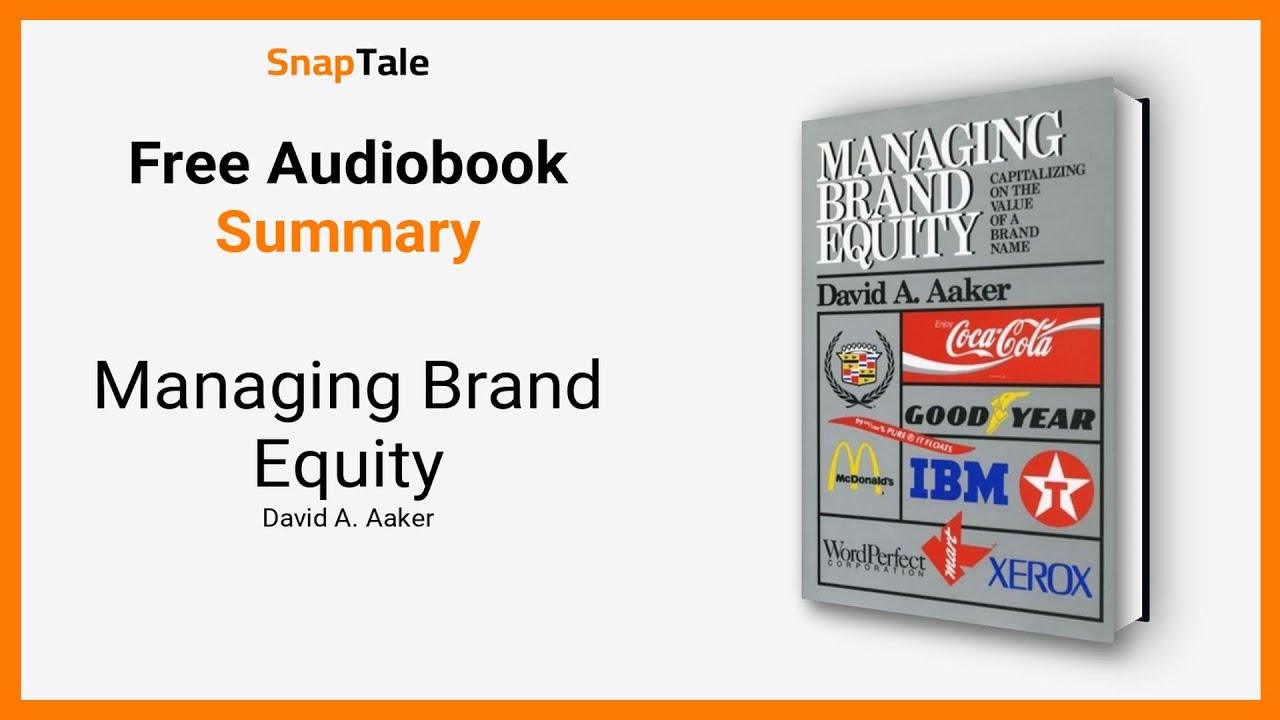 Managing Brand Equity by David A. Aaker: 11 Minute Summary