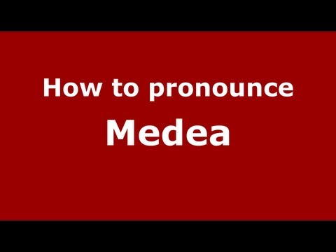 How to Pronounce Medea - PronounceNames.com