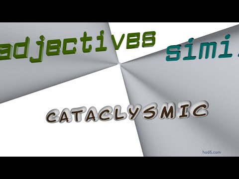 cataclysmic - 5 adjectives which are synonyms to cataclysmic (sentence examples)