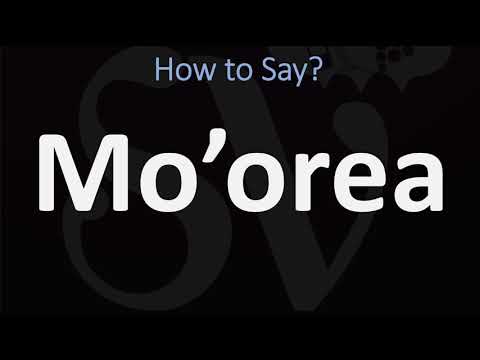 How to Pronounce Mo’orea? (CORRECTLY)