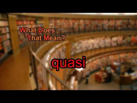 What does quasi mean?