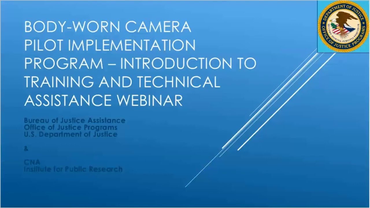 Body-Worn Camera Pilot Implementation Program: Introduction to Training and Technical Assistance