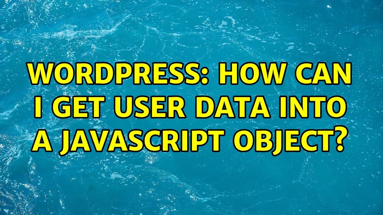 Wordpress: How can I get user data into a javascript object?