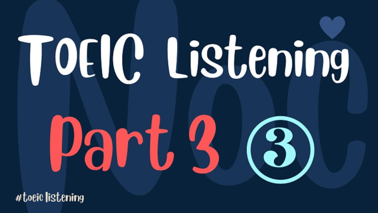 Practice Shadowing: Luyện nghe TOEIC Part 3 - Bài số 3 🎧| Nghe hiểu 3 ...
