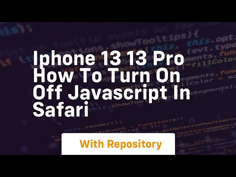 Iphone 13 13 pro how to turn on off javascript in safari