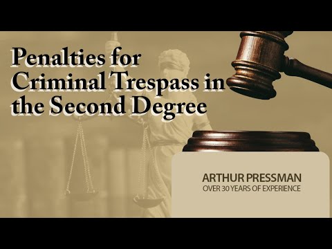 What Are the Penalties for Criminal Trespass in the Second Degree in New York? | Call Us!