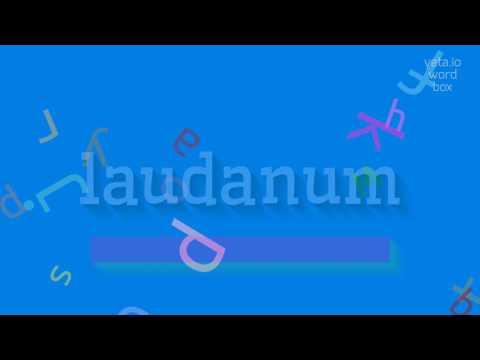How to say "laudanum"! (High Quality Voices)