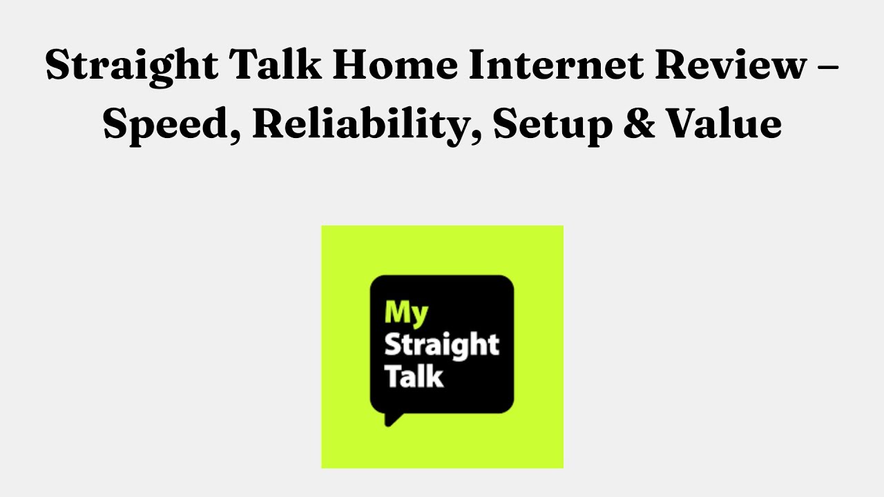 Straight Talk Home Internet Review  – Speed, Reliability, Setup & Value