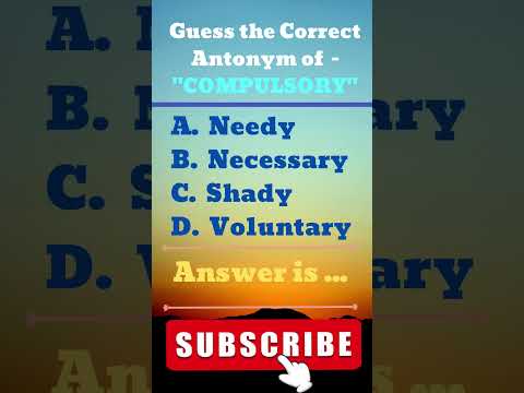 Guess the Antonym of - "Compulsory". #shorts #youtubeshorts #shortsvideo